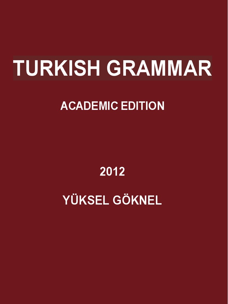 Turkish Grammar Updated Academic Edition Yüksel Göknel October 2012 PDF ...