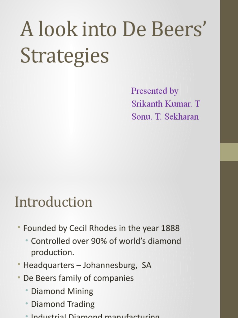 A Look Into de Beers' Strategies: Presented by Srikanth Kumar. T Sonu ...