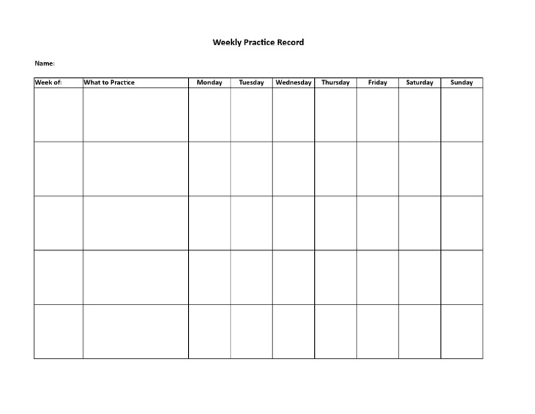 Weekly Practice Record: Name: Week Of: What To Practice Monday Tuesday ...