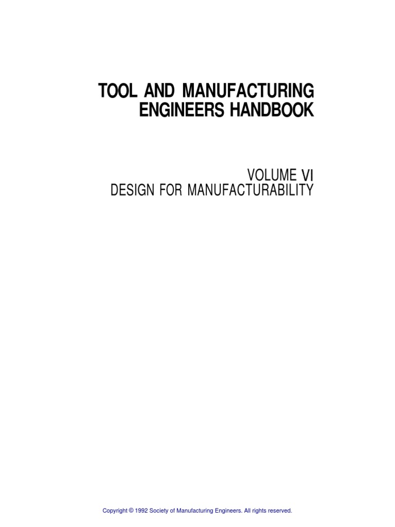 Tool and Manufacturing Engineers Handbook: Design For Manufacturability ...