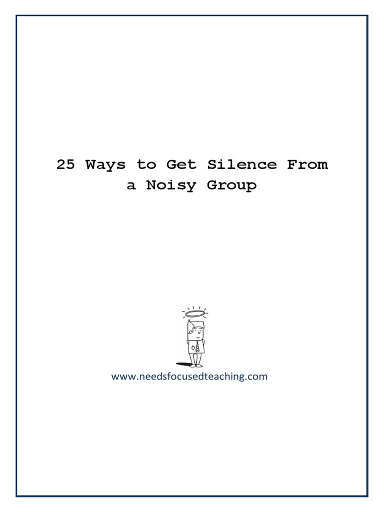 25 Ways To Get Silence From A Noisy Group | PDF | Silence | Classroom ...
