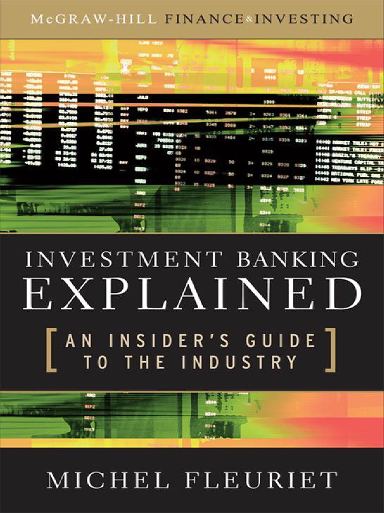 Investment Banking Explained An Insider S Guide To The Industry Pdf
