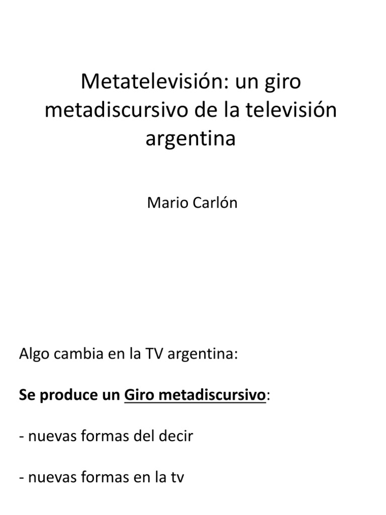 Metatelevision Un Giro Metadiscursivo de La Television Argentina Mario ...