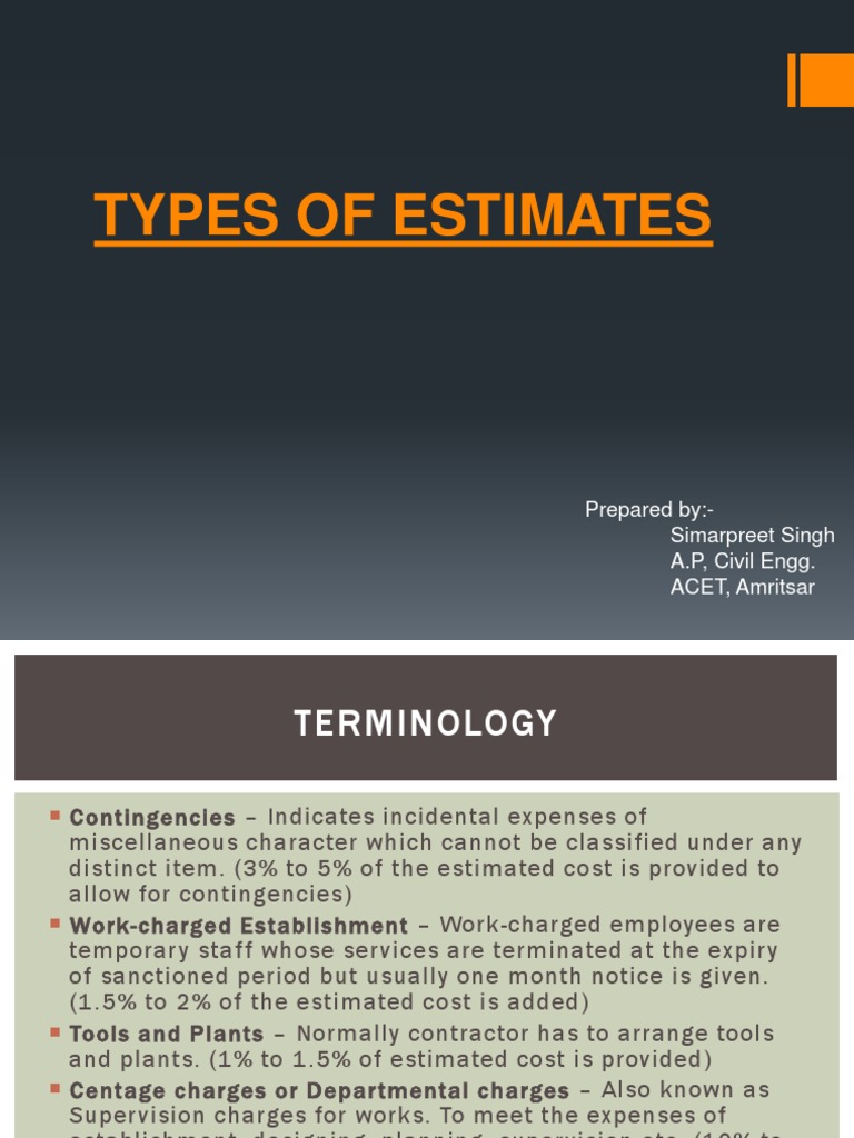 Types of Estimates: Prepared By:-Simarpreet Singh A.P, Civil Engg. ACET ...