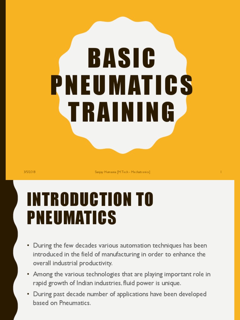 Basic Pneumatics Training: 3/5/2018 Sanjay Humania (M.Tech ...