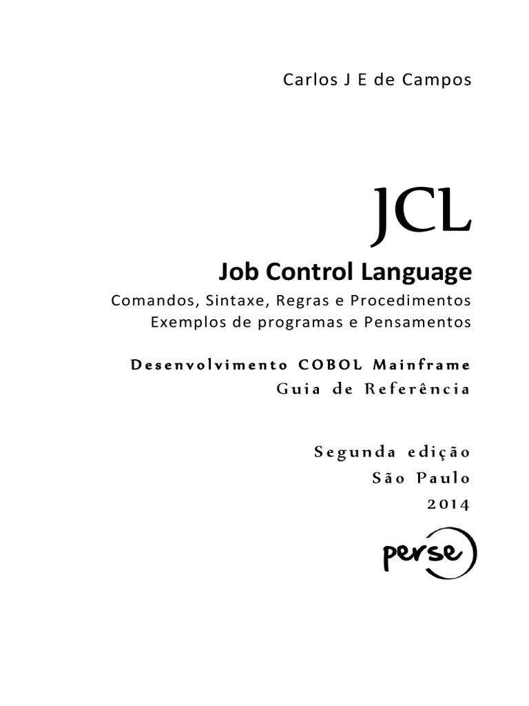 JCL. Job Control Language. Carlos J E de Campos. G U I A D e R e F e R ...