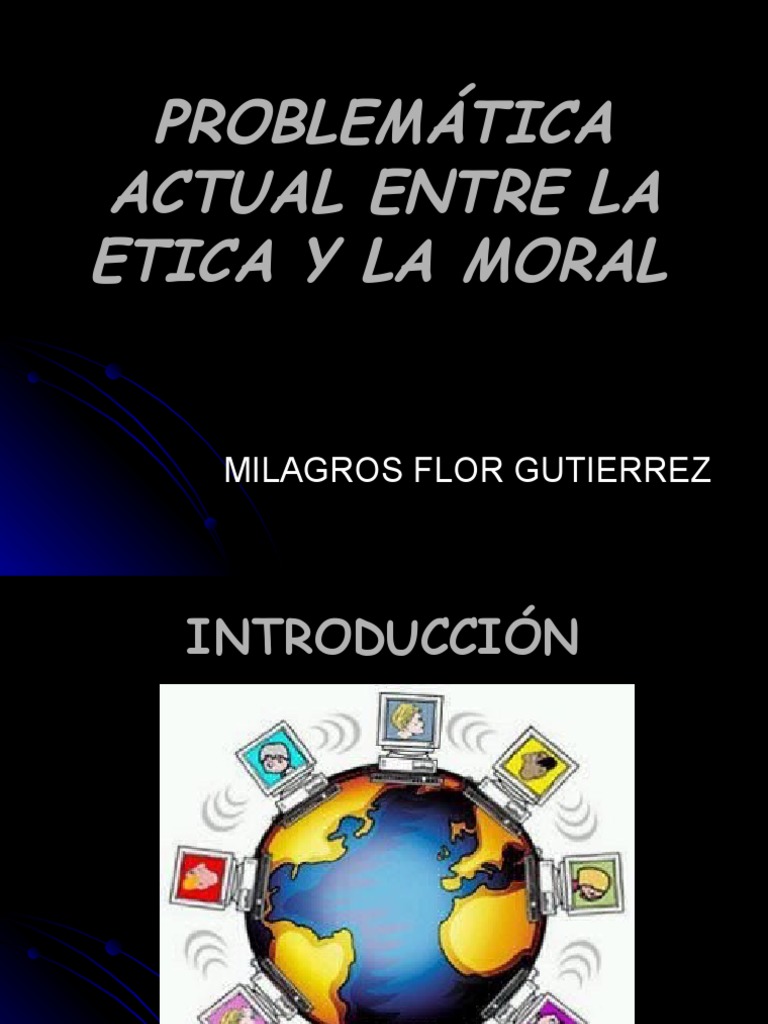 Problematica Actual Entre La Etica y La Moral | PDF | Moralidad | Teorías filosóficas