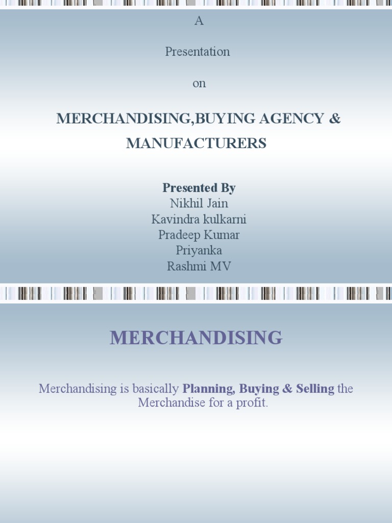 Merchandising, Buying Agency & Manufacturers: A Presentation On | PDF ...