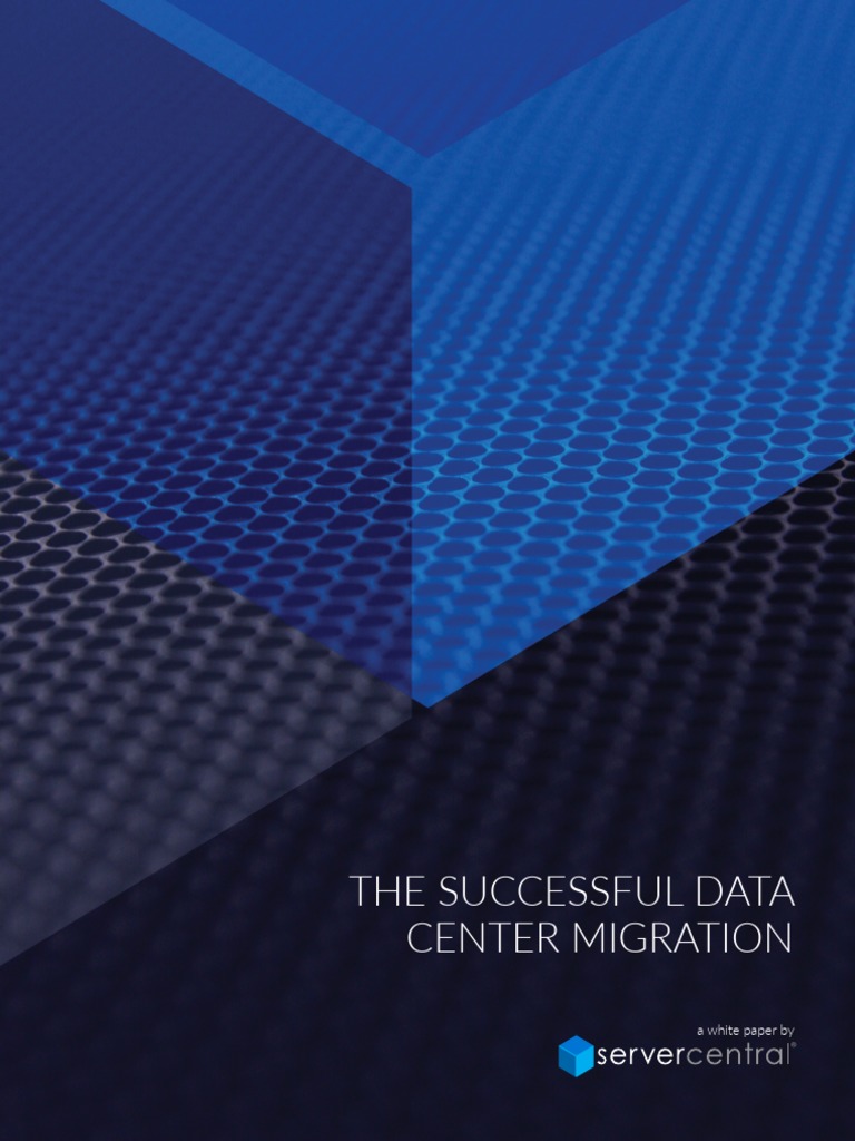 The Successful Data Center Migration-A ServerCentral White Paper | PDF ...