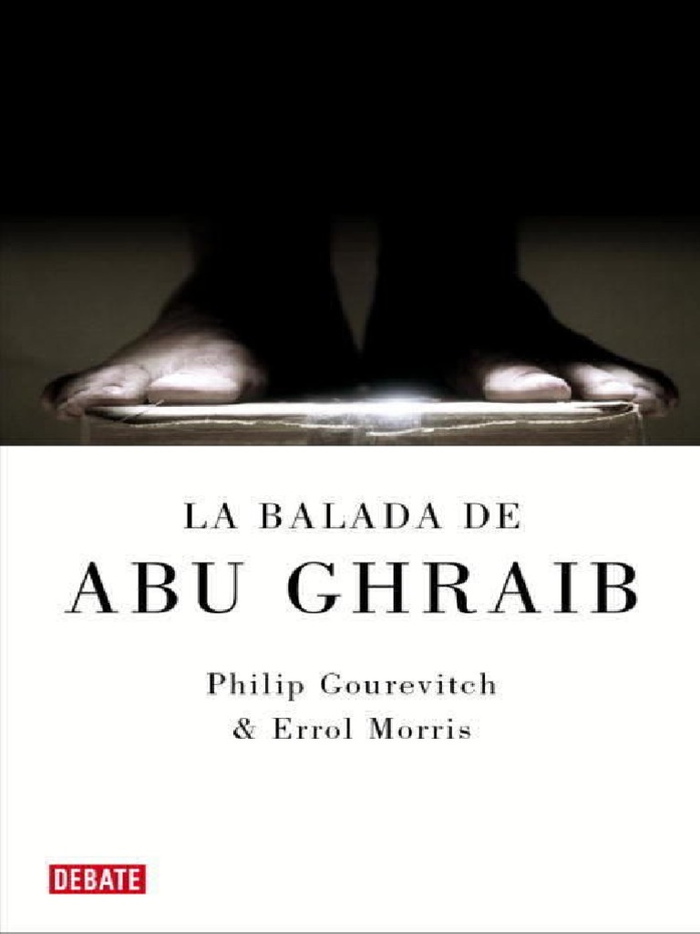 Gourevitch Philip Y Morris Errol - La Balada de Abu Ghraib | PDF | Irak ...