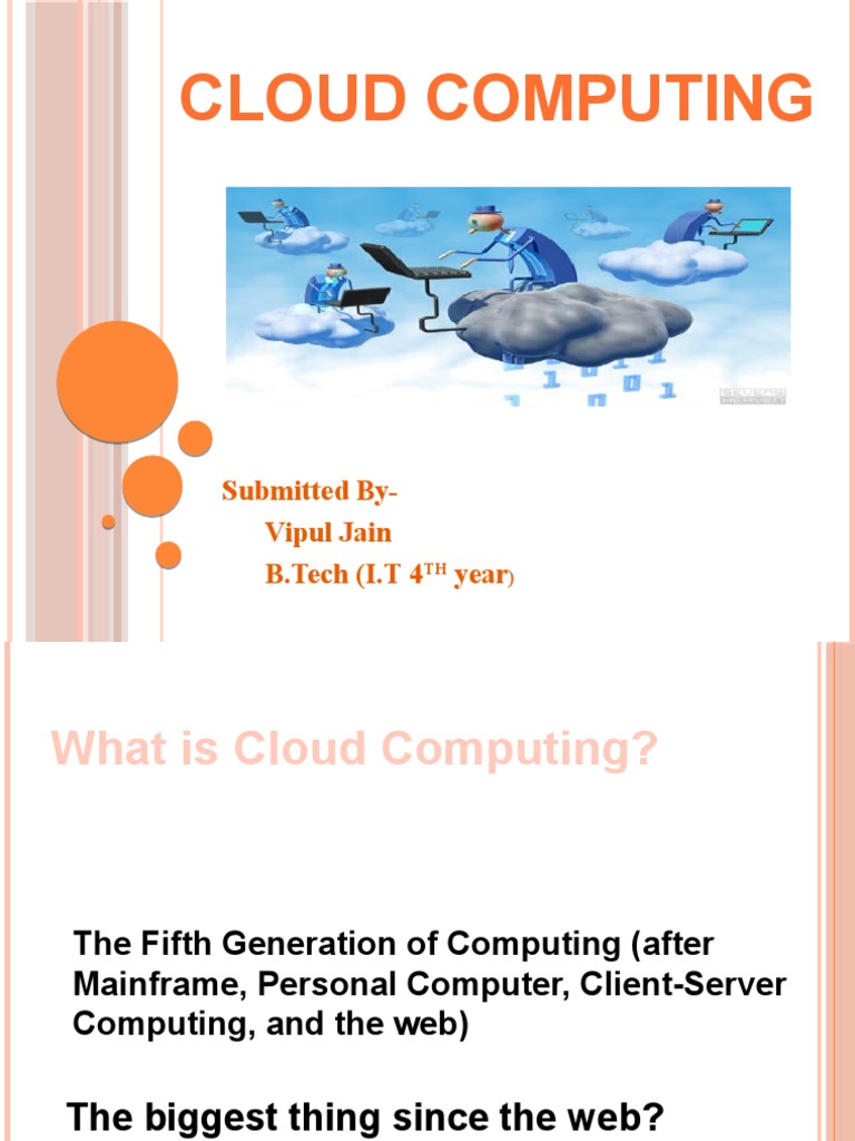 Cloud Computing: Submitted By-Vipul Jain B.Tech (I.T 4 Year | PDF | Cloud Computing ...