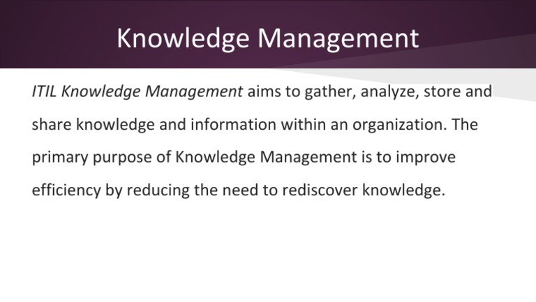 Knowledge Management: ITIL Knowledge Management Aims To Gather, Analyze ...