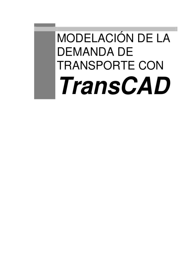 Modelación de La Demanda de Transporte Con Transcad PDF | PDF | Sistema de información ...