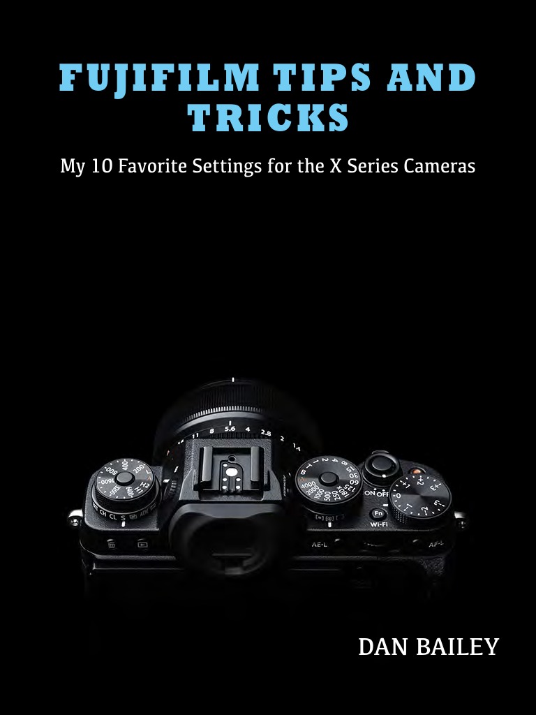 Fuji Tips and Tricks PDF | PDF | Autofocus | Digital Single Lens Reflex Camera