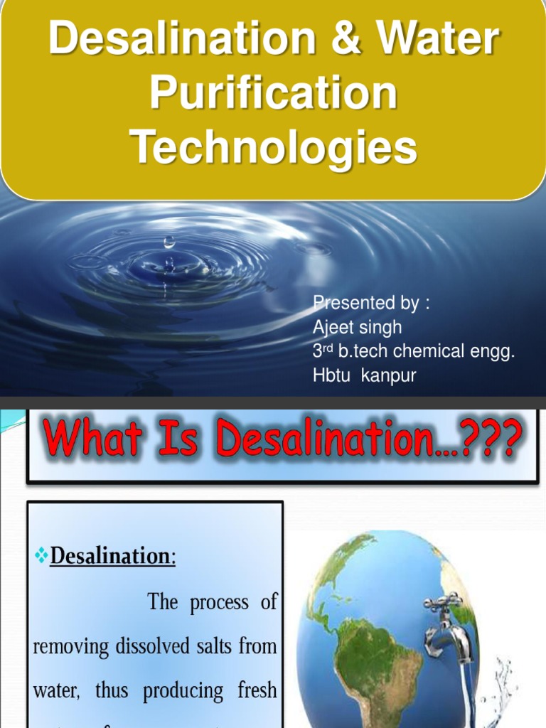 Desalination & Water Purification Technologies: Presented By: Ajeet ...