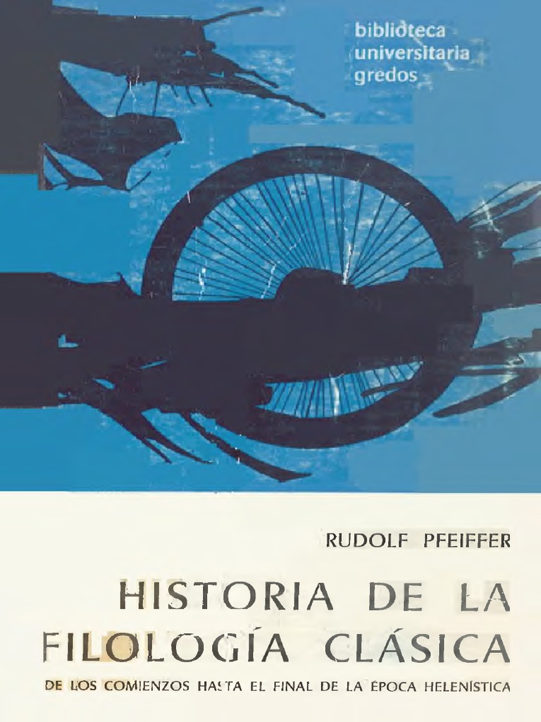 Pfeiffer Rudolf Historia de La Filologia Clasica I PDF | PDF