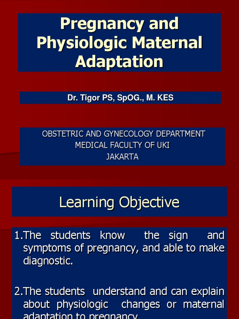 Pregnancy and Physiologic Maternal Adaptation: Dr. Tigor PS, Spog., M ...