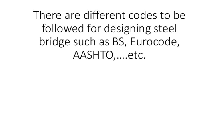 There Are Different Codes To Be Followed For Designing Steel Bridge ...
