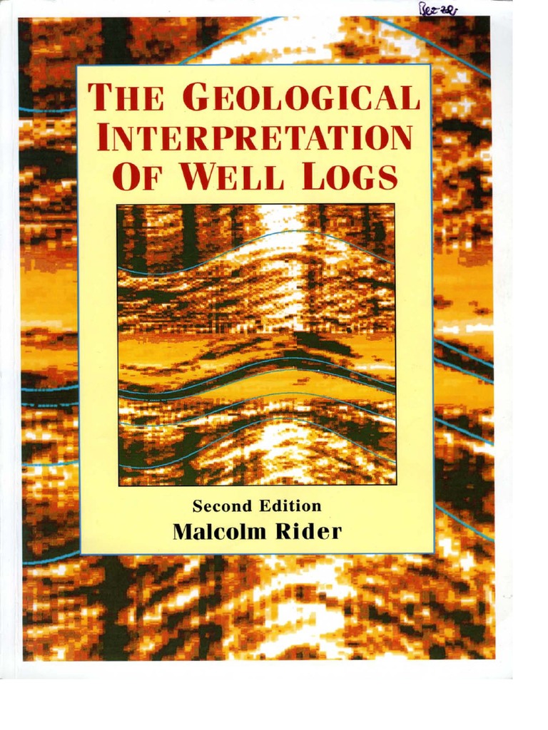 The Geological Interpretation of Well Logs by Rider | PDF