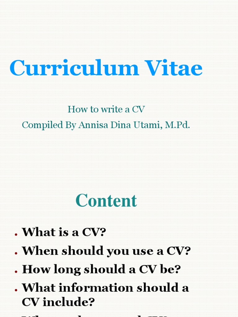 Curriculum Vitae: How To Write A CV Compiled by Annisa Dina Utami, M.PD ...