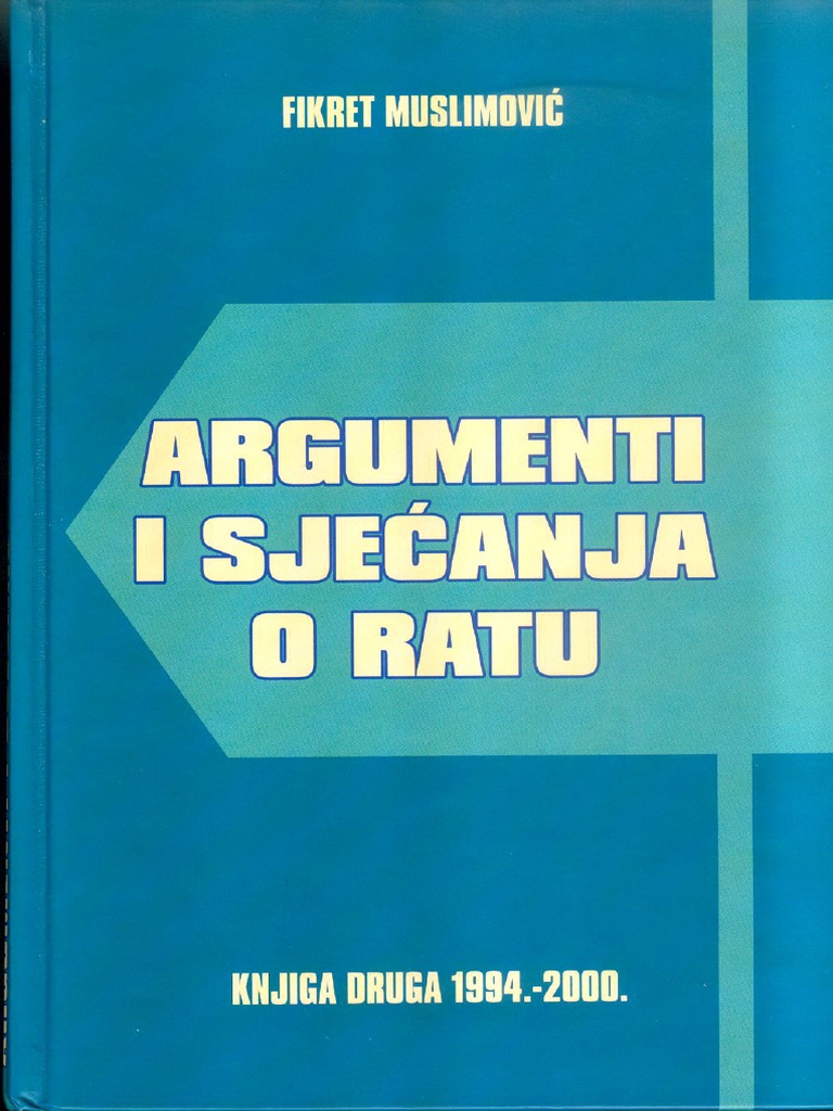 Fikret Muslimovic - Argumenti I Sjecanja o Ratu, Knjiga 2 | PDF