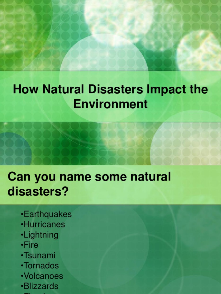 How Natural Disasters Impact The Environment | PDF | Natural Disasters ...