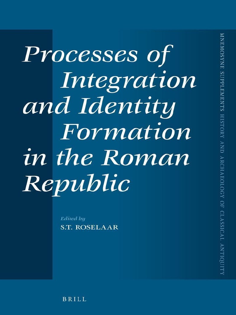 Processes of Integration and Identity Formation in The Roman Republic ...