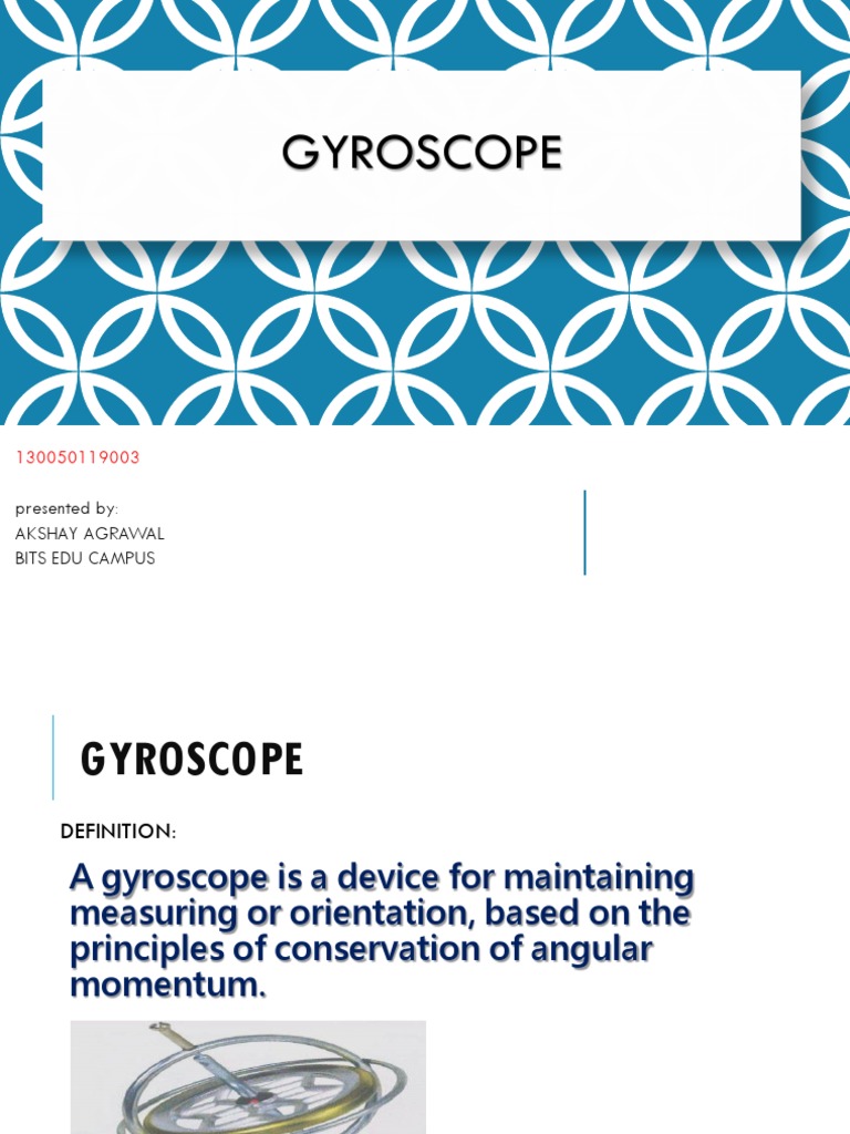 Gyroscope: Presented By: Akshay Agrawal Bits Edu Campus | PDF | Rotation Around A Fixed Axis ...