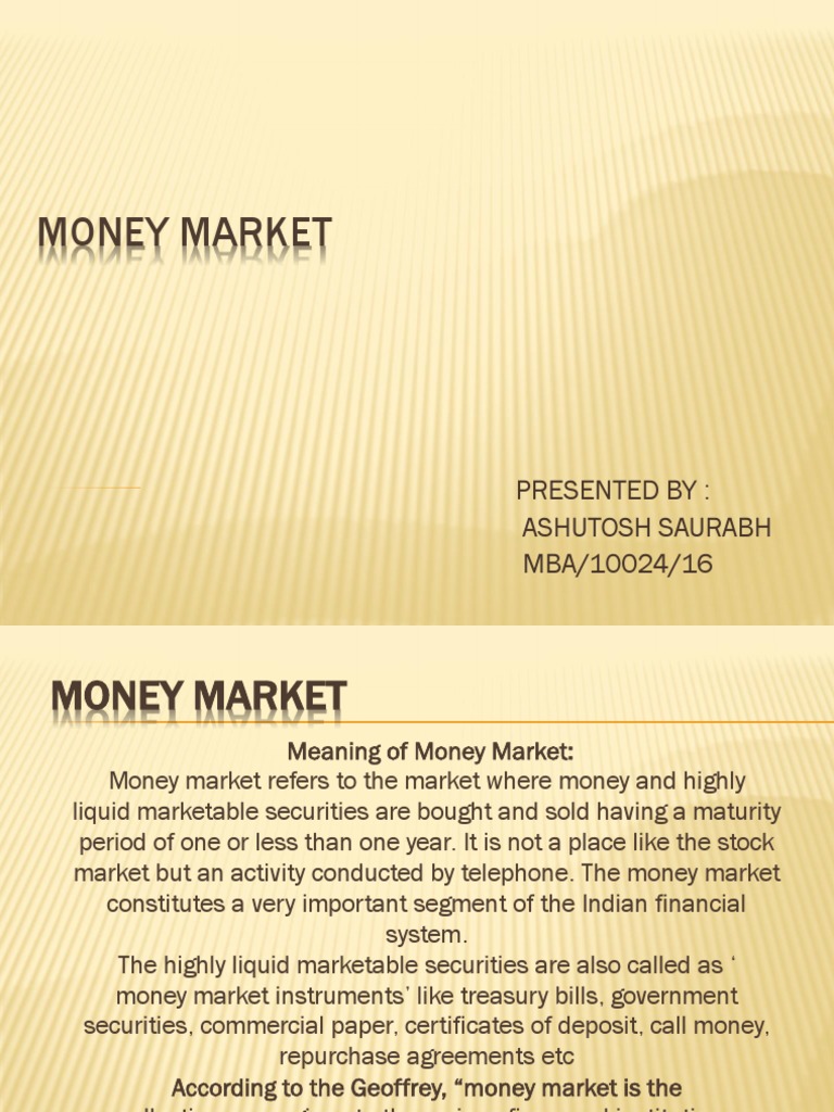 Money Market: Presented By: Ashutosh Saurabh MBA/10024/16 | Download ...