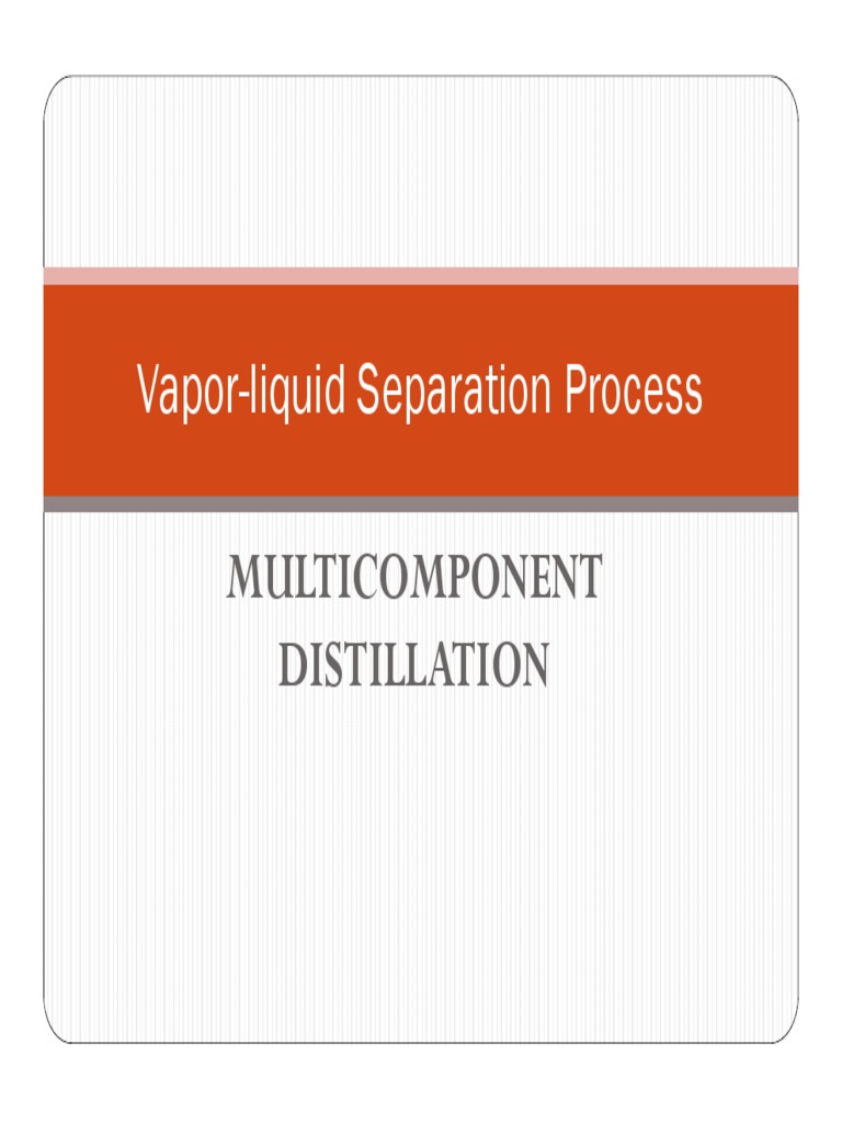 Week 4 - Vapor-Liquid Separation (Multicomponent Distillation) | PDF ...