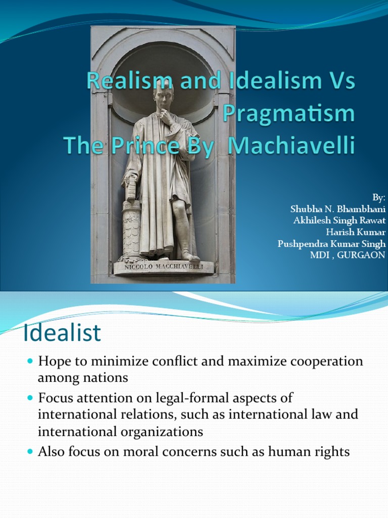 Machiavelli Realism Idealism Vs Pragmatism | PDF | The Prince | Niccolò ...