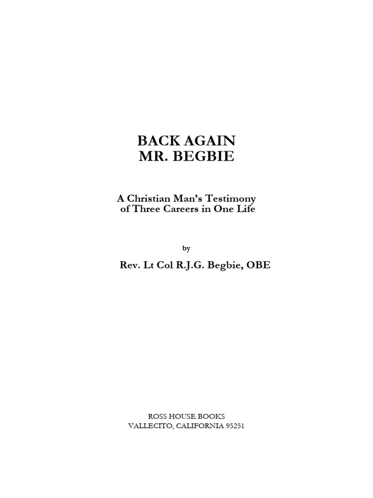 Back Again MR Begbie The Life Story of Rev LT Col R J G Begbie OBE ...