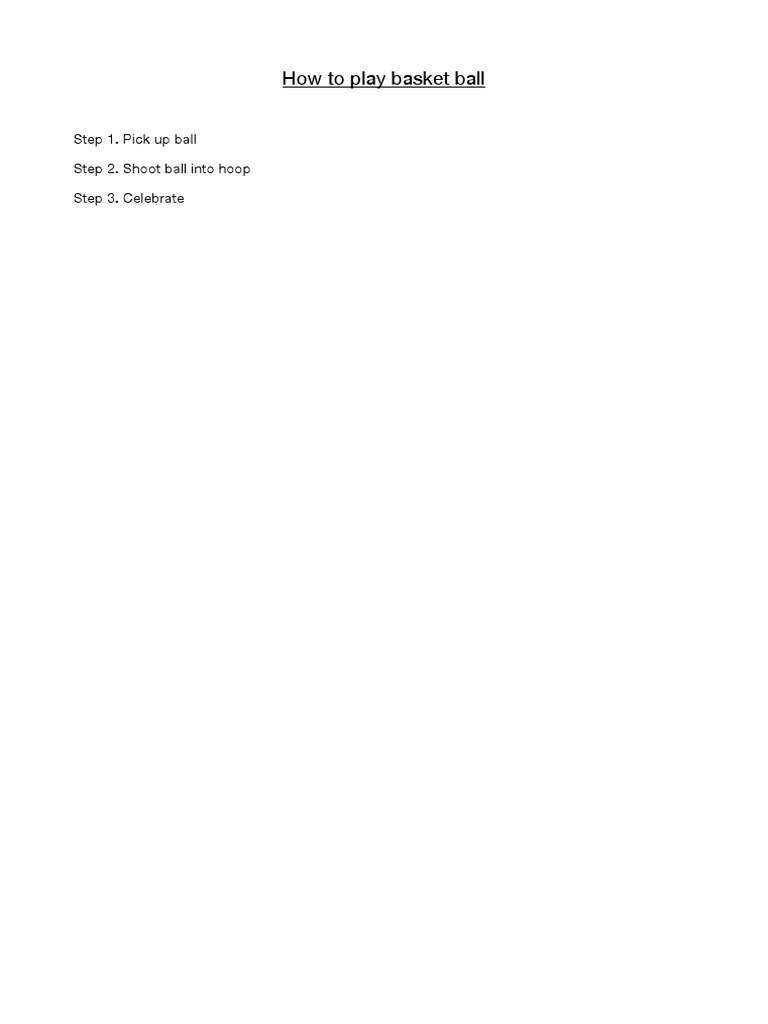 How To Play Basket Ball: Step 1. Pick Up Ball Step 2. Shoot Ball Into ...