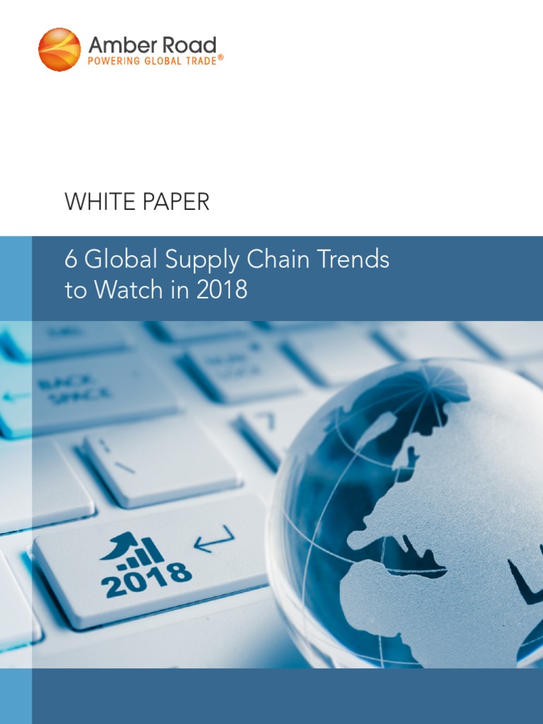 6 Global Supply Chain Trends To Watch in 2018 | PDF | Brexit | North ...