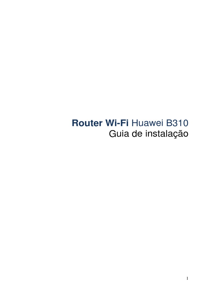 Huawei B310s Guia Instalacao | PDF | Roteador (informática) | Wi-Fi