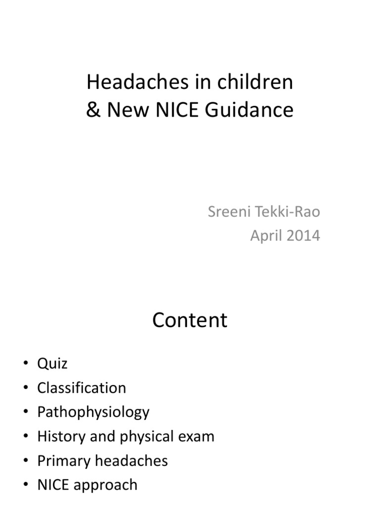 Headaches in Children & New NICE Guidance: Sreeni Tekki-Rao April 2014 ...