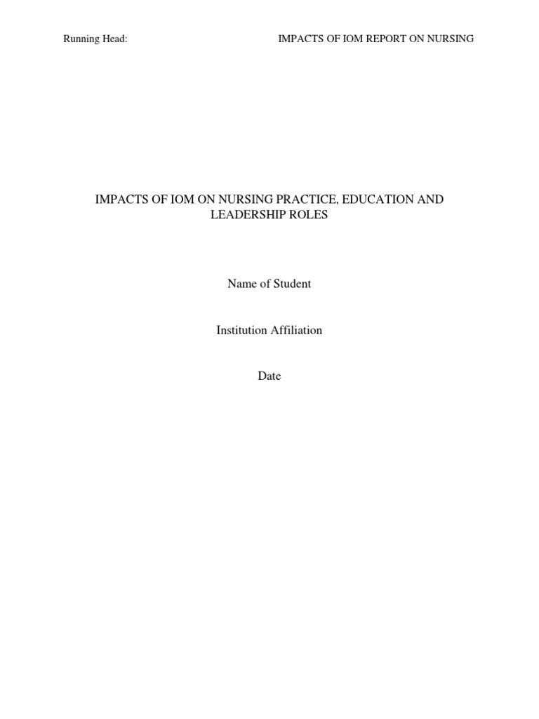 Impacts of Iom On Nursing Practice, Education and Leadership Roles ...