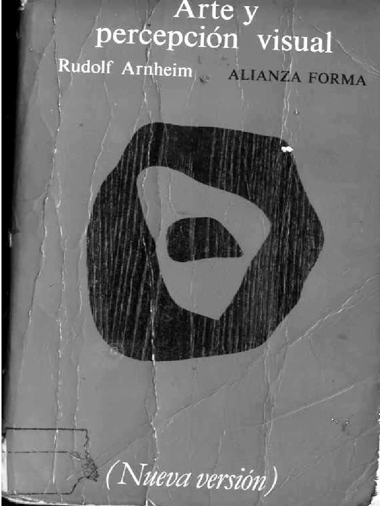 ARNHEIM, Rudolf, Arte y Percepción Visual - Alianza Forma (1997) PDF | PDF