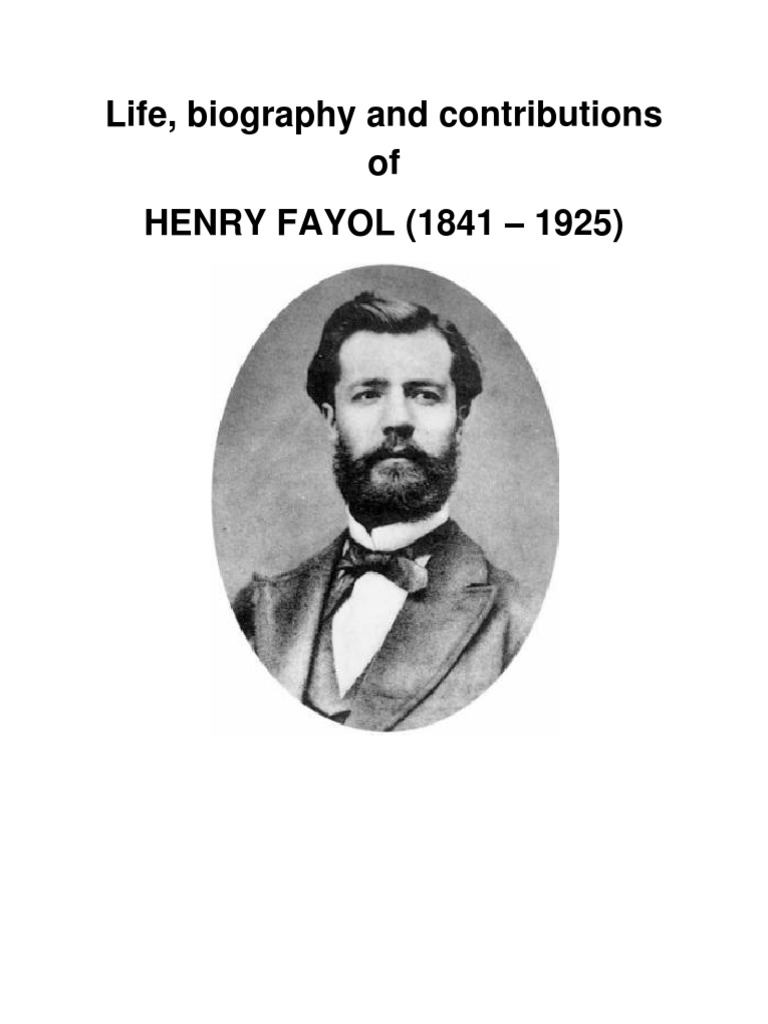 Life, Biography and Contributions of Henry Fayol (1841 - 1925) | PDF ...