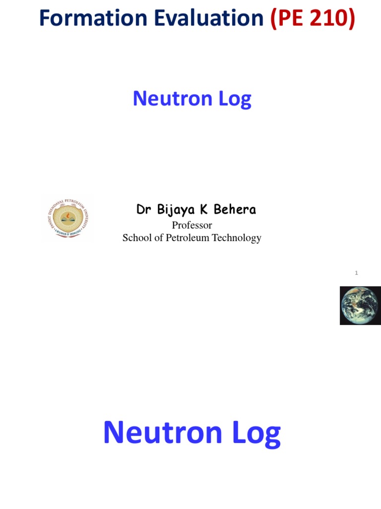 Neutron Log: DR Bijaya K Behera | PDF | Porosity | Neutron