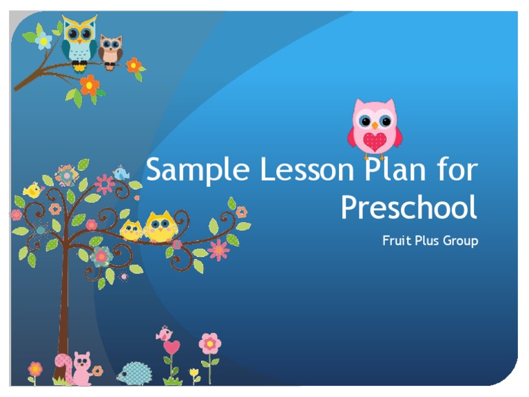 Sample Lesson Plan For Preschool: Fruit Plus Group | PDF