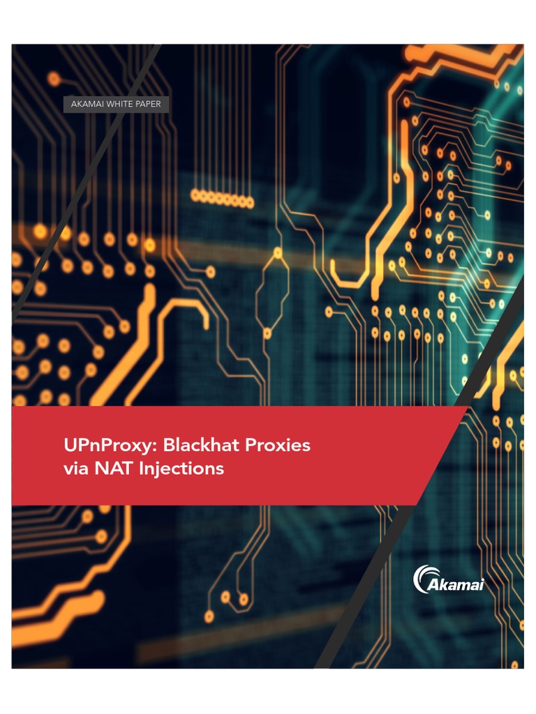 UPnProxy: Blackhat Proxies Via NAT Injections - Akamai | PDF | Proxy ...
