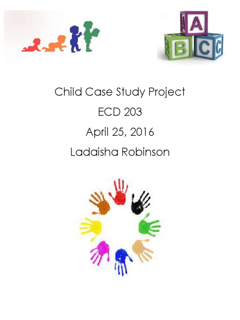 Child Case Study Project ECD 203 April 25, 2016 Ladaisha Robinson | PDF ...