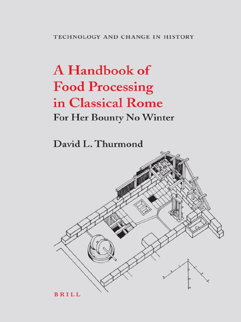 A Handbook of Food Processing in Classical Rome - For Her Bounty No ...