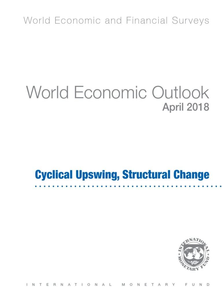 World Economic Outlook 2018: Cyclical Upswing, Structural Change | PDF ...