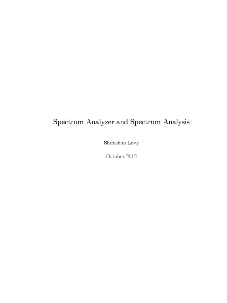 Spectrum Analyzer And Spectrum Analysis Shimshon Levy October 2012