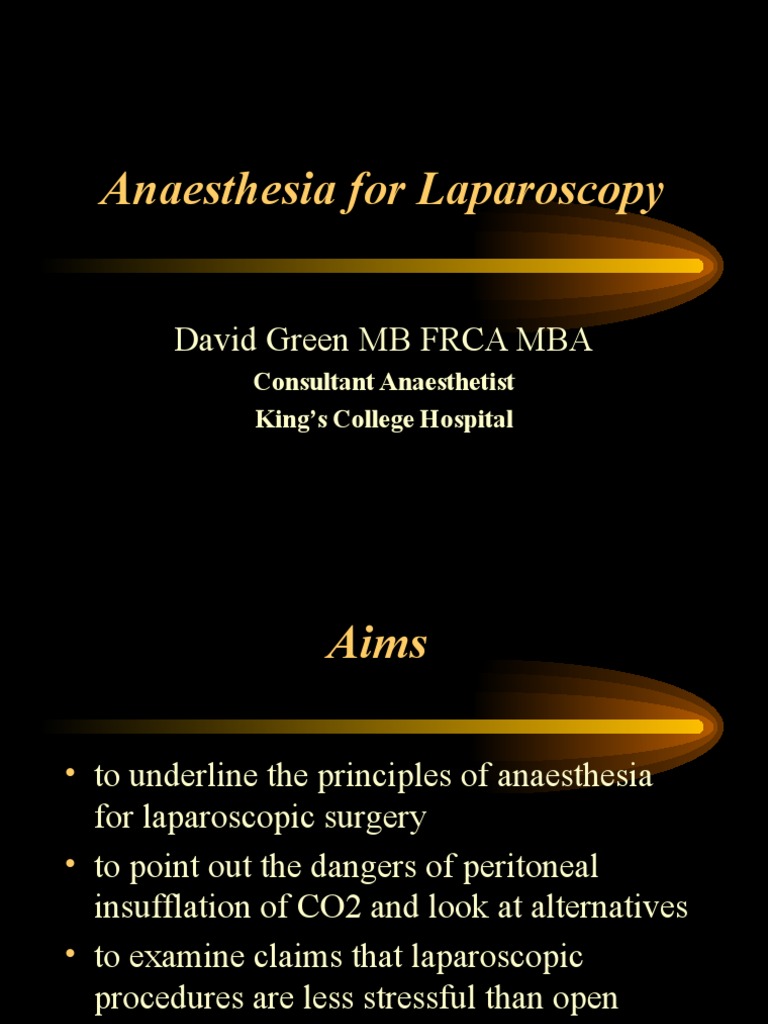 Anaesthesia For Laparoscopy: David Green MB FRCA MBA | PDF | Anesthesia ...