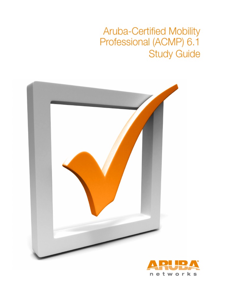 Aruba-Certified Mobility Professional (ACMP) 6.1 Study Guide | PDF ...
