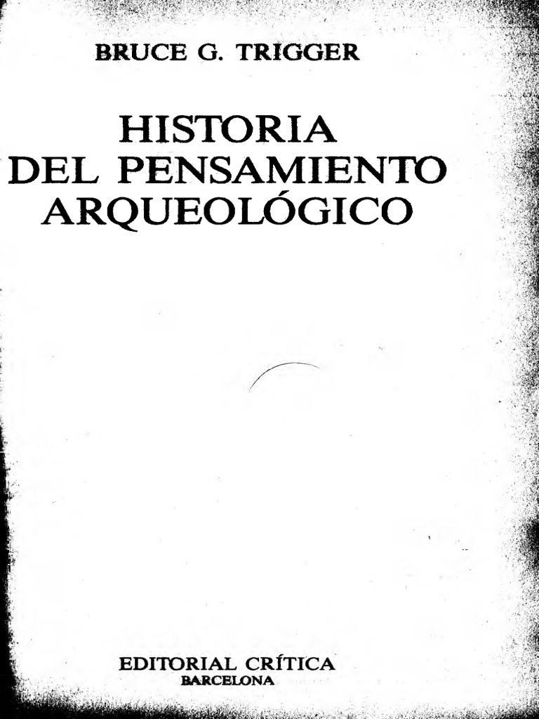 Bruce G Trigger Historia Del Pensamiento PDF | PDF | Arqueología ...