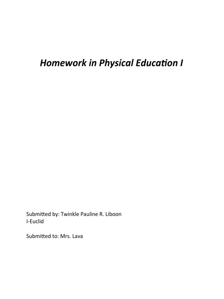 Homework in Physical Education I: Submitted By: Twinkle Pauline R ...